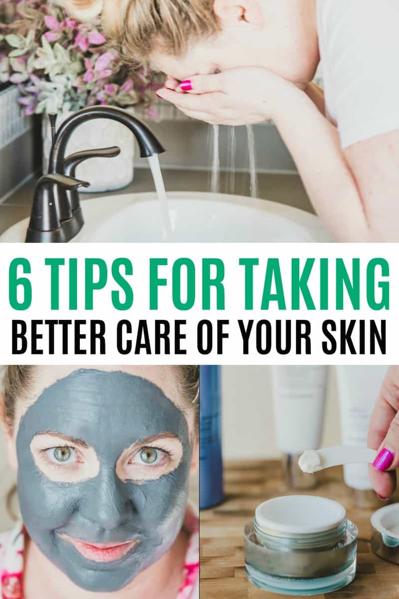 6 Tips for Taking Better Care of Your Skin ⋆ Real Housemoms
