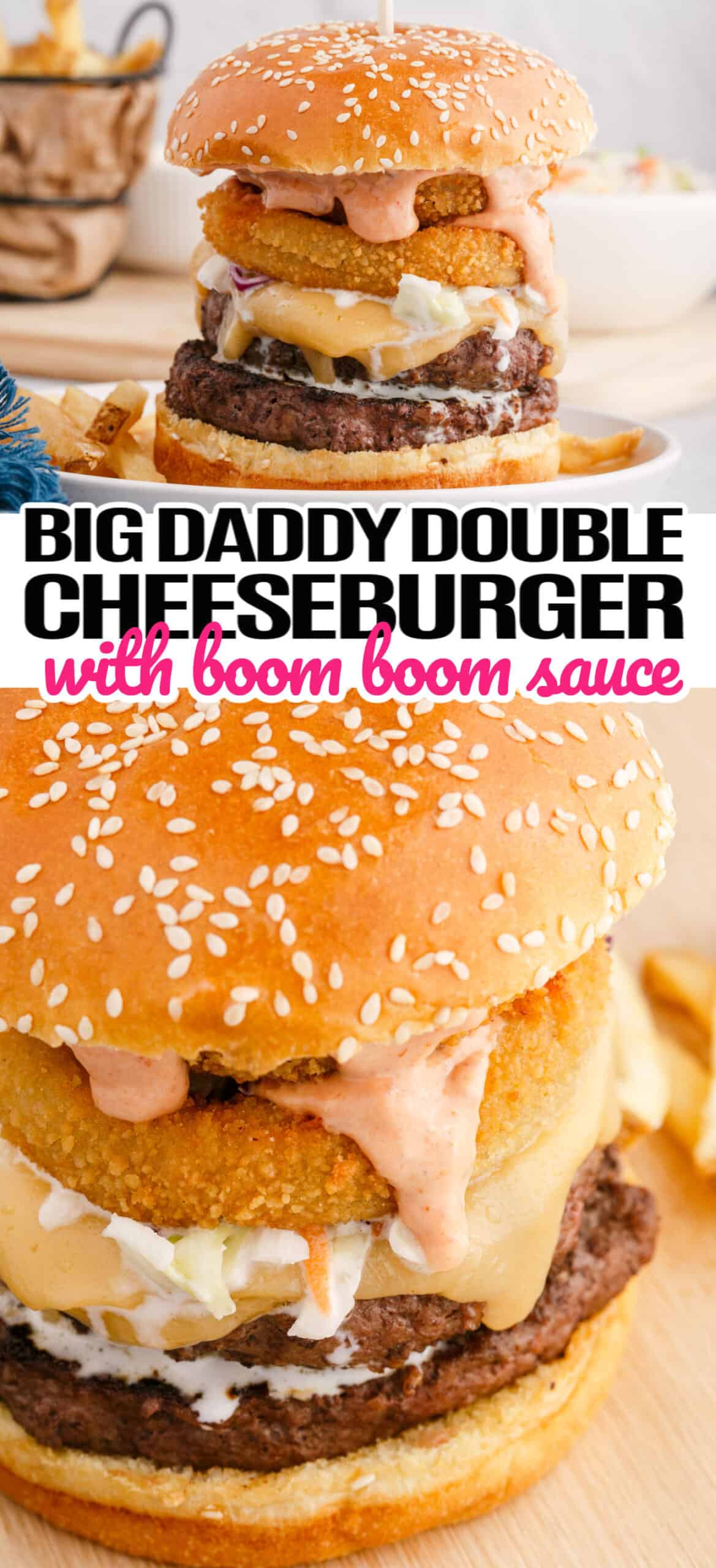 Big Daddy Double Cheeseburger with Boom Boom Sauce ⋆ Real Housemoms