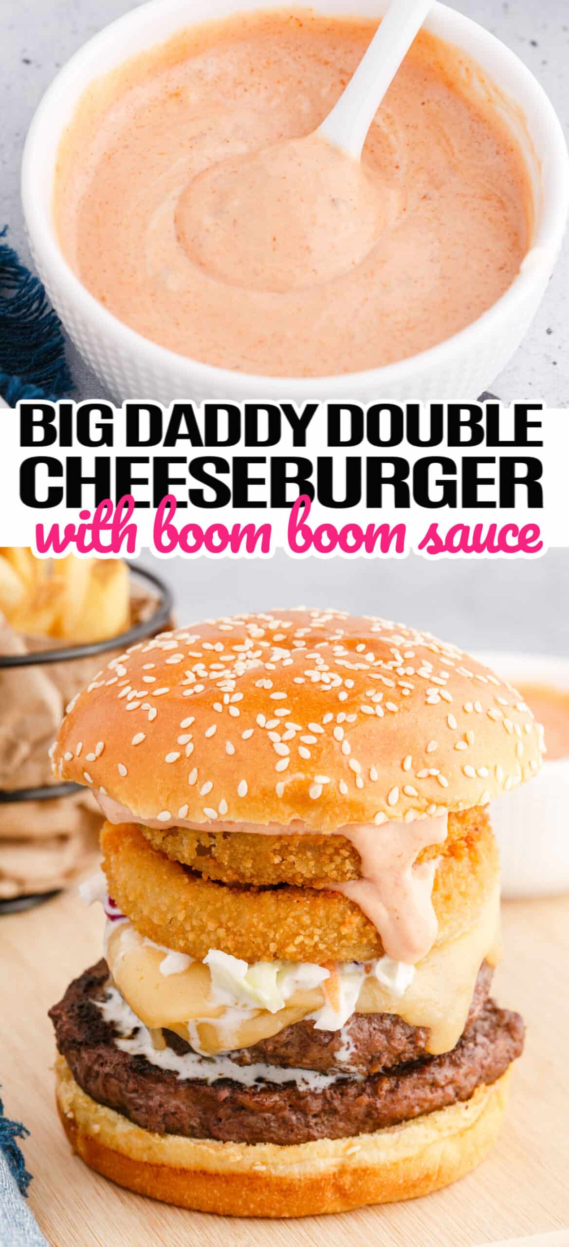 Big Daddy Double Cheeseburger with Boom Boom Sauce ⋆ Real Housemoms