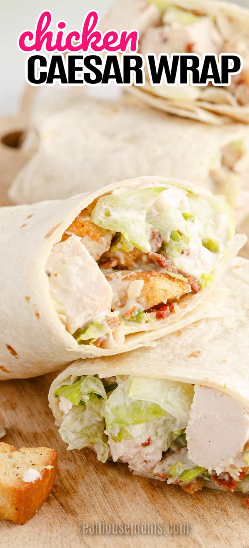 Chicken Caesar Wrap ⋆ Real Housemoms